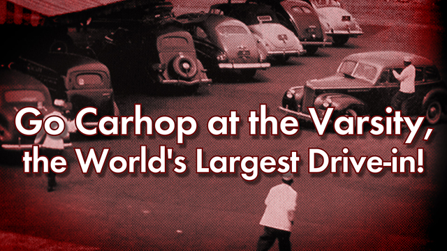 We're Car-hopping at the Varsity, the World's Largest Drive-in ...